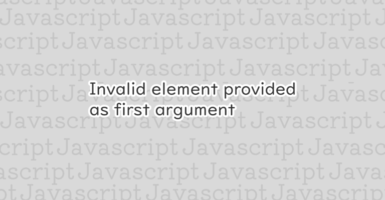 JavaScript | Invalid element provided as first argument エラーの原因と修正案 | 1 ...